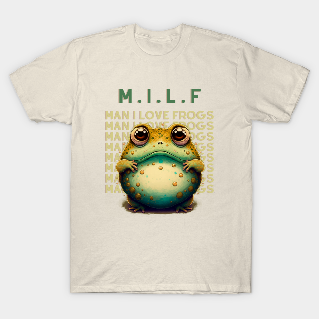 M.I.L.F Man I Love Frogs - Man I Love Frogs - T-Shirt | TeePublic